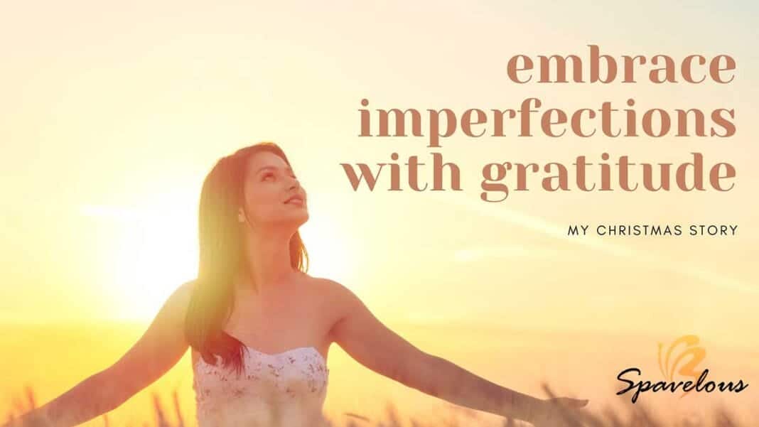 Embrace Imperfections With Gratitude | Spavelous