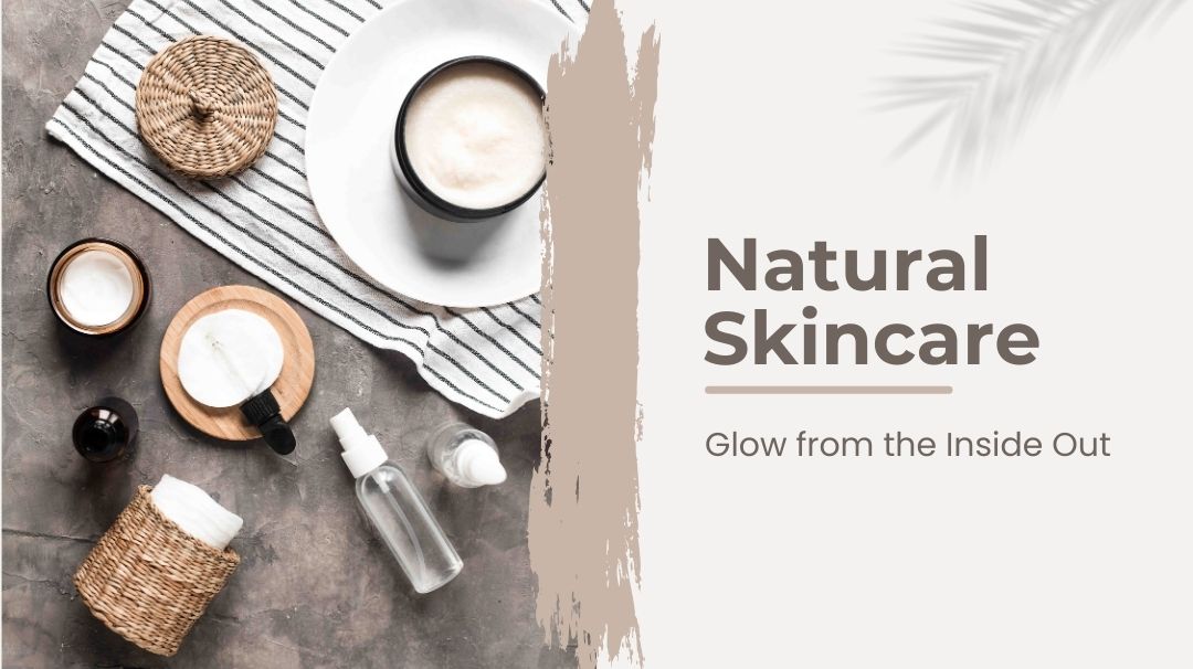The Beginner’s Guide To All Natural Skincare: Glow From The Inside Out ...