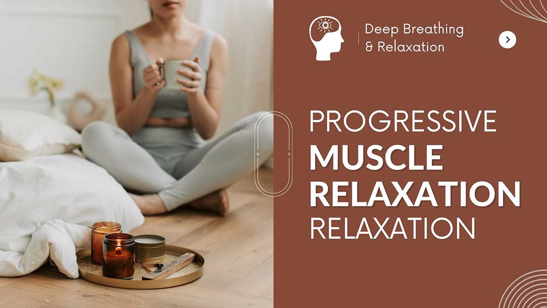 Mastering Progressive Muscle Relaxation (PMR) For Deep Breathing ...