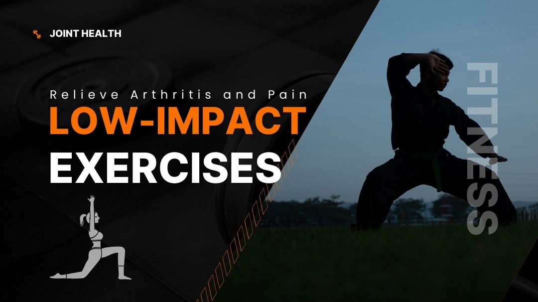 Low-Impact Exercises For Joint Health: Relieve Arthritis And Pain ...