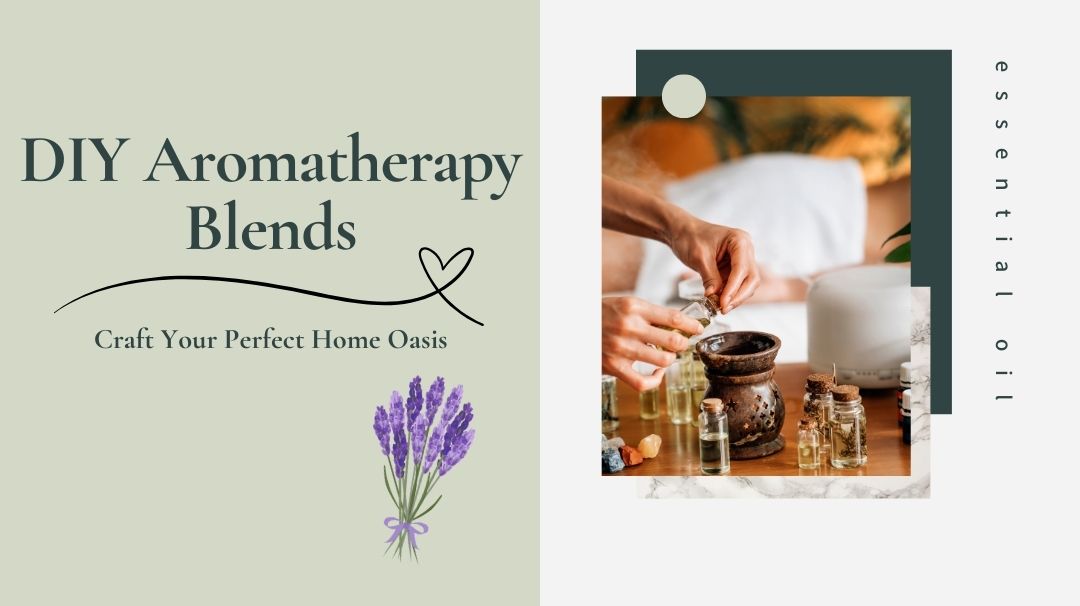 DIY Aromatherapy Blends: Craft Your Perfect Home Oasis | Spavelous