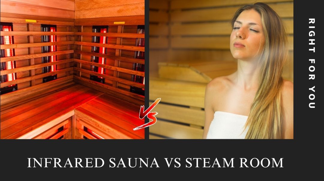 Infrared Sauna Vs Steam Room: Feel Amazing Now | Spavelous
